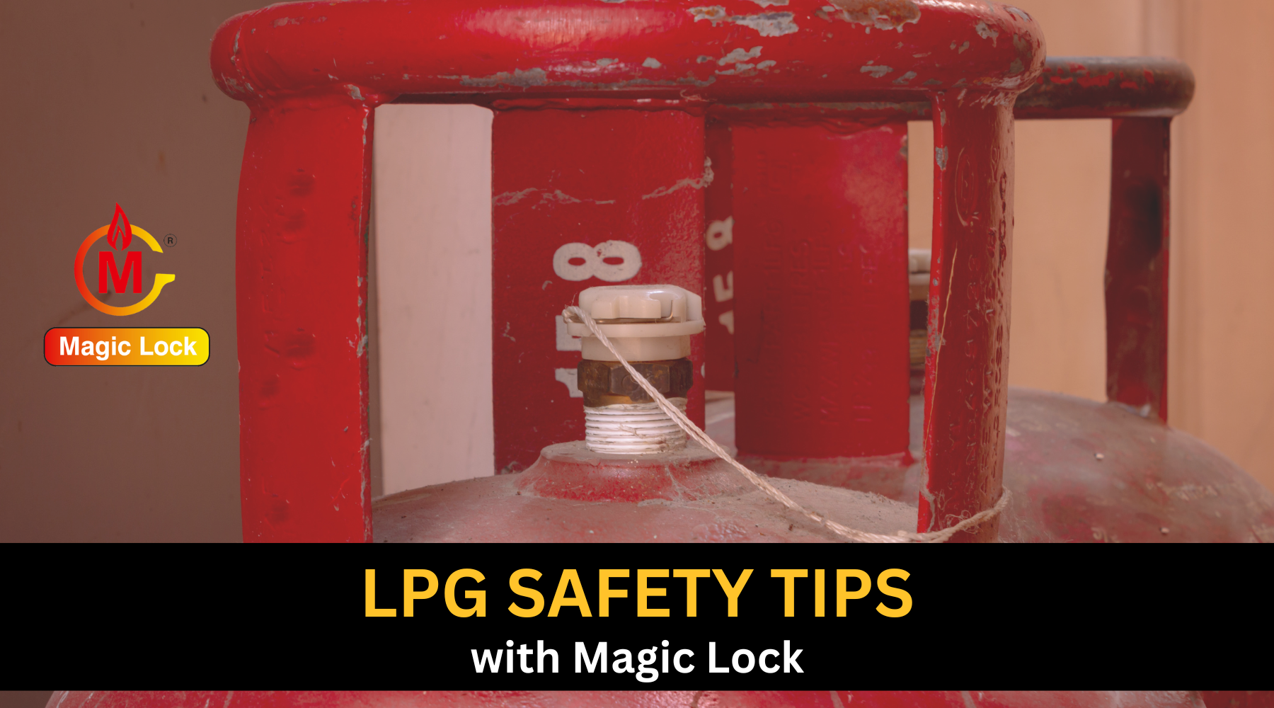 LPG Safety Tips: Protect Your Home with Magic Lock